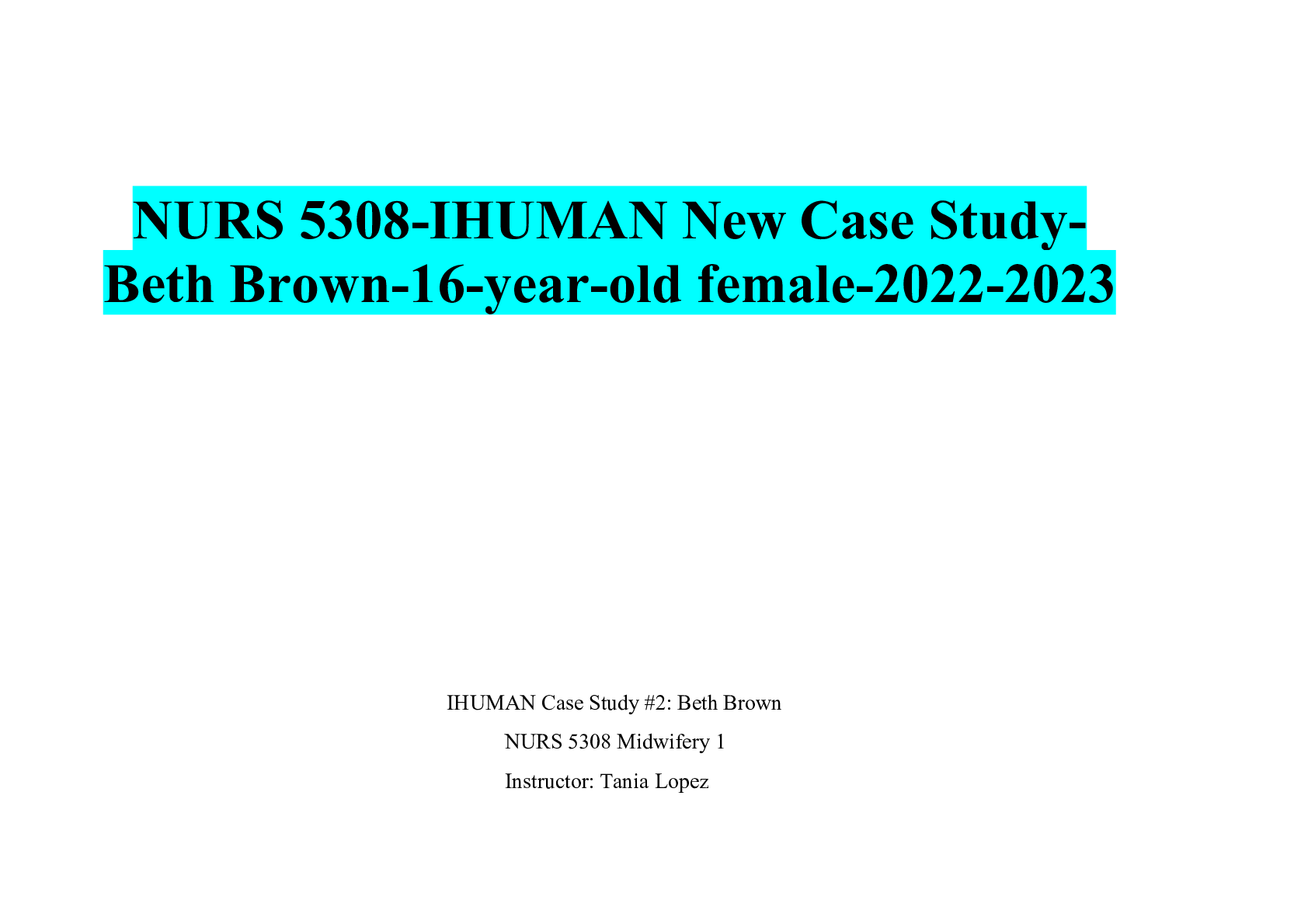 NURS 5308-IHUMAN New Case Study-Beth Brown-16-year-old female-2022-2023 - Scholarfriends